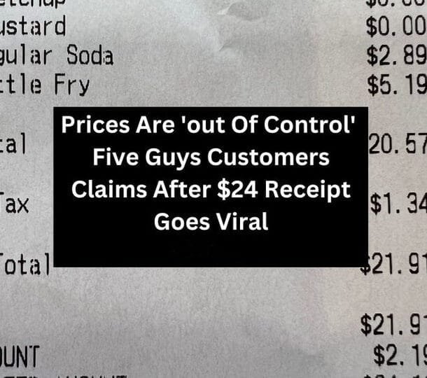 Five Guys Customers Slam ‘Out of Control’ Prices After $24 Receipt Goes ...